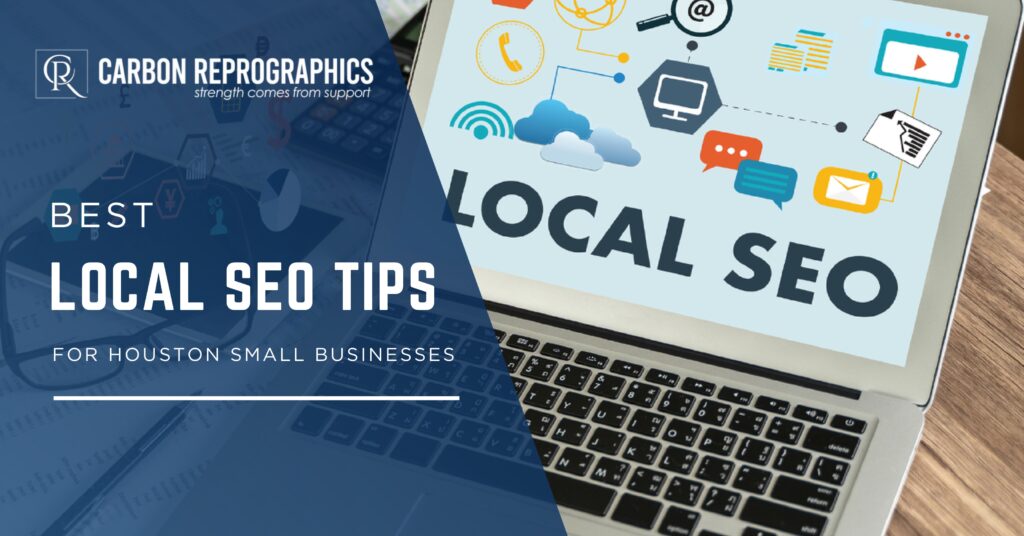 Local SEO Tips For Houston Small Businesses | Carbon Reprographics